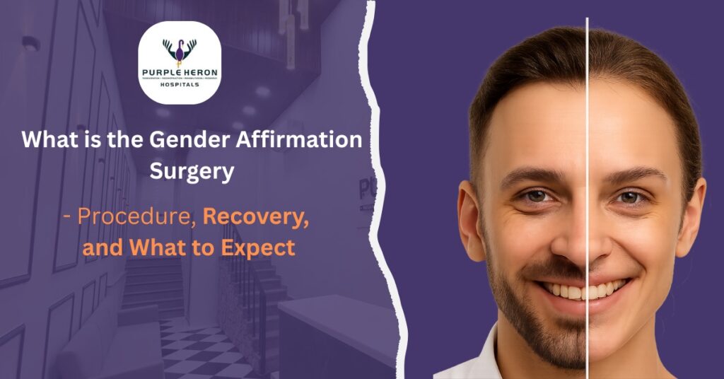 Gender Affirmation Surgery-Procedure, Recovery, and What to Expect